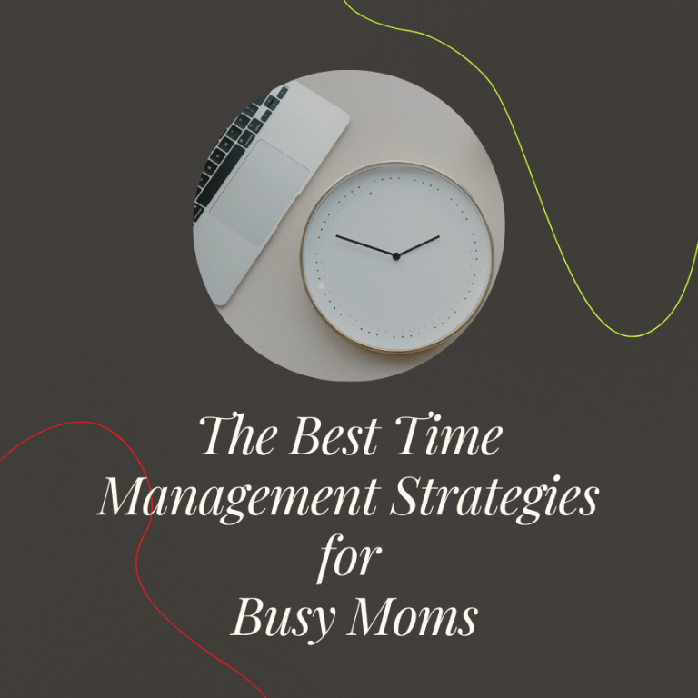 The Best Time Management Tips For Busy Moms - Growing + Glowing
